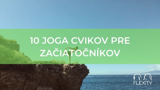 10 joga cvikov pre začiatočníkov, ktoré budete cvičiť v každom joga ...